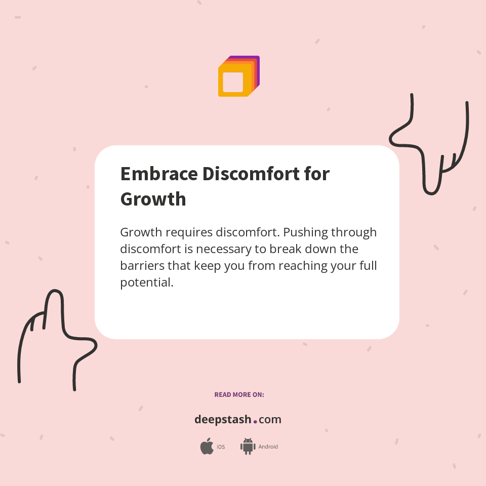 Embrace Discomfort for Growth - Deepstash
