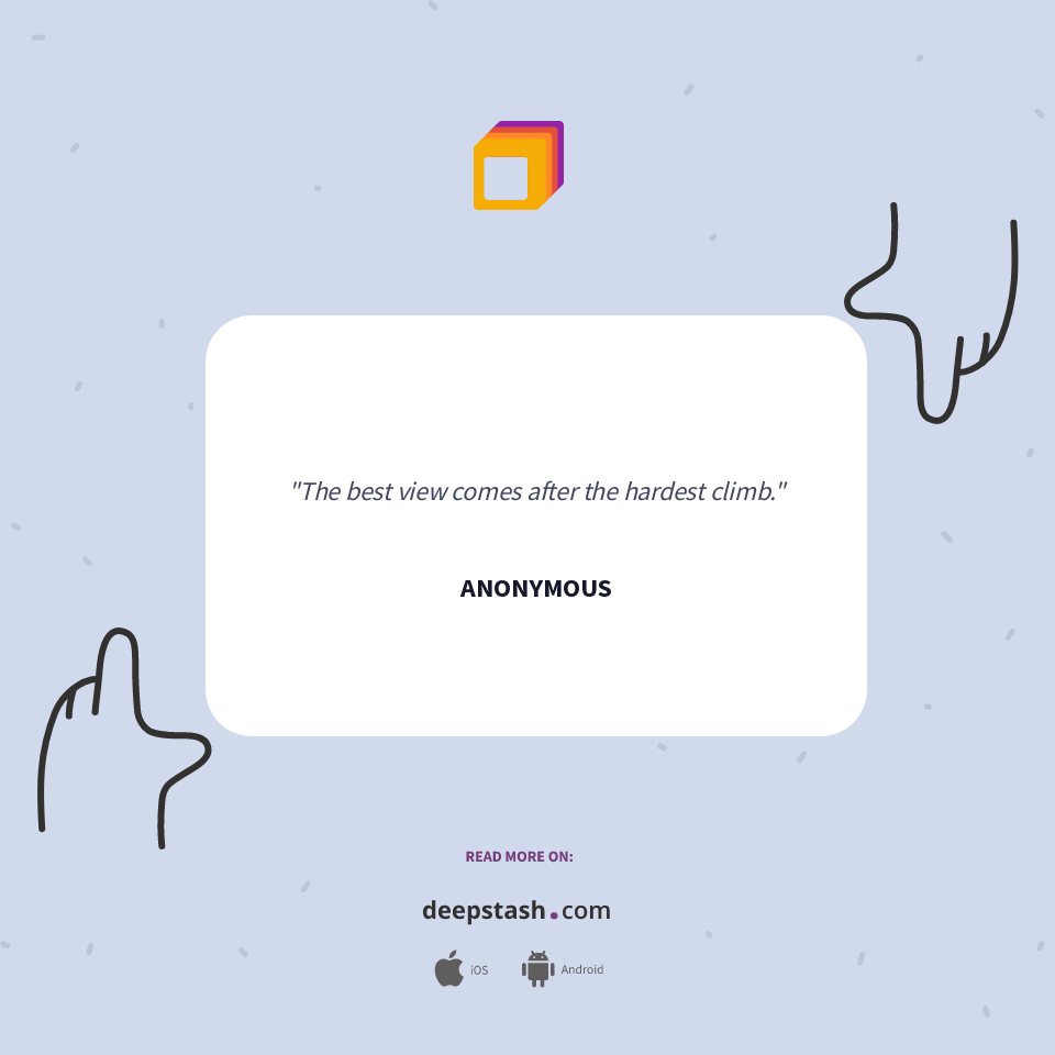 Quote by ANONYMOUS - Deepstash