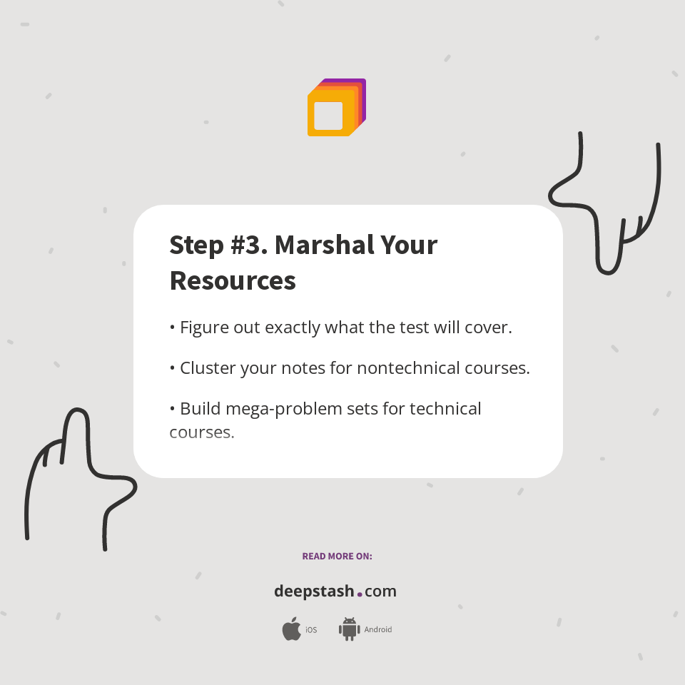 Step #3. Marshal Your Resources - Deepstash