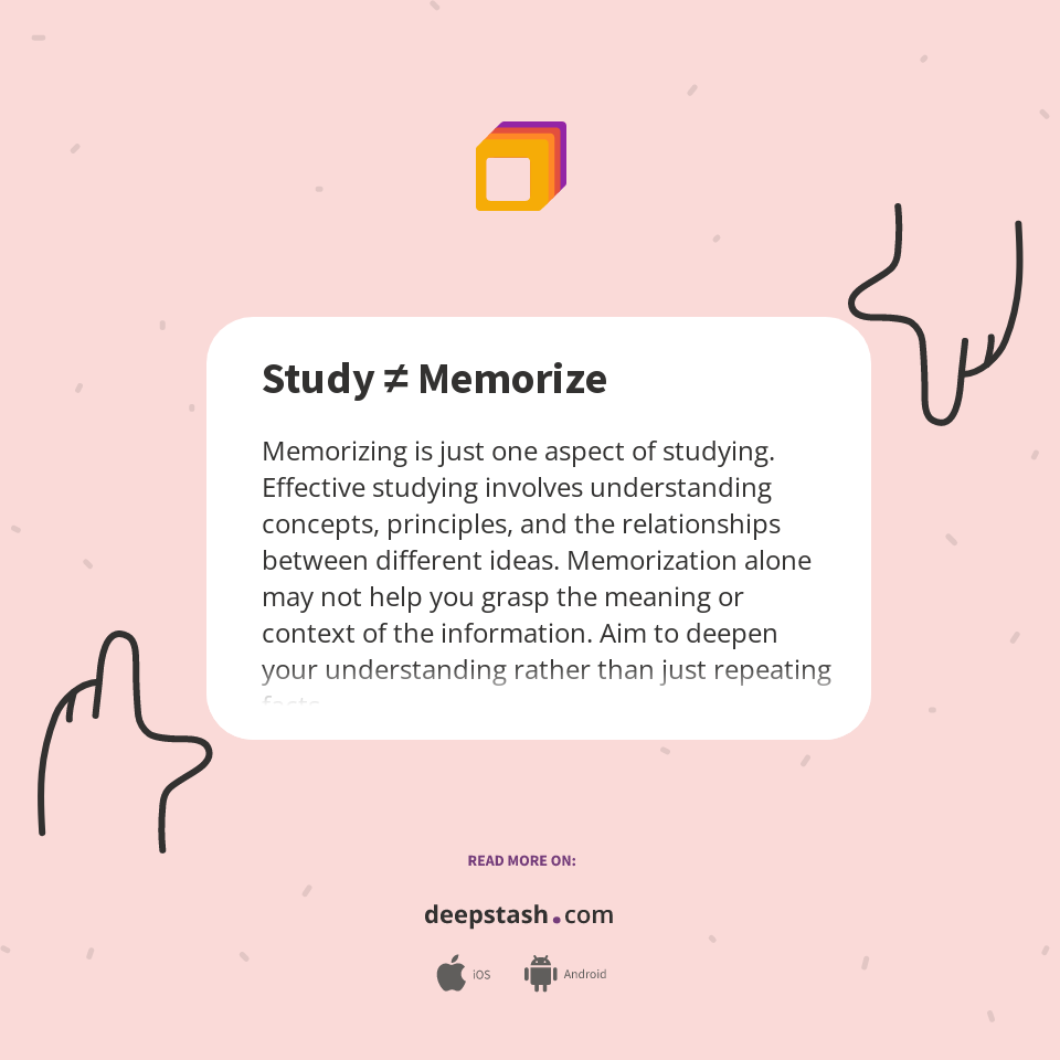 Study ≠ Memorize - Deepstash