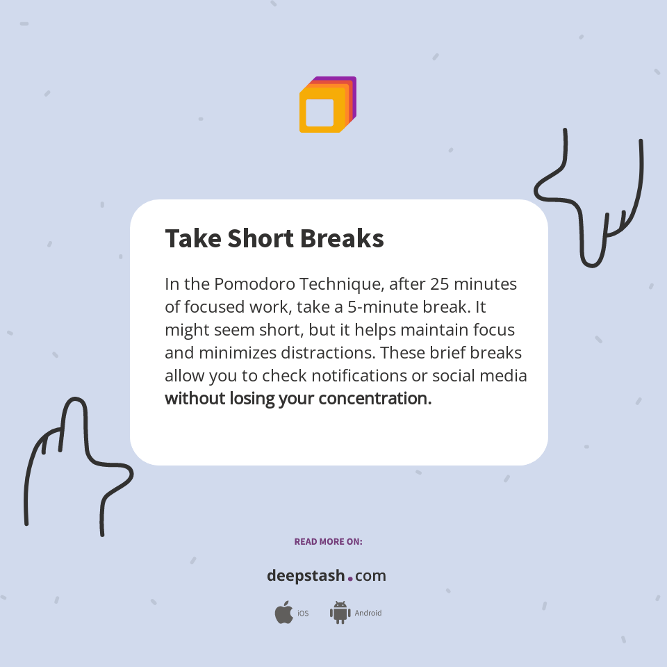 Take Short Breaks - Deepstash