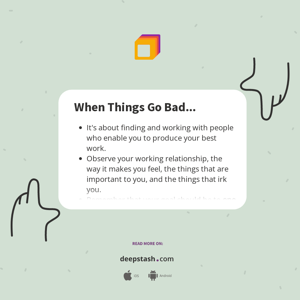 When Things Go Bad... - Deepstash