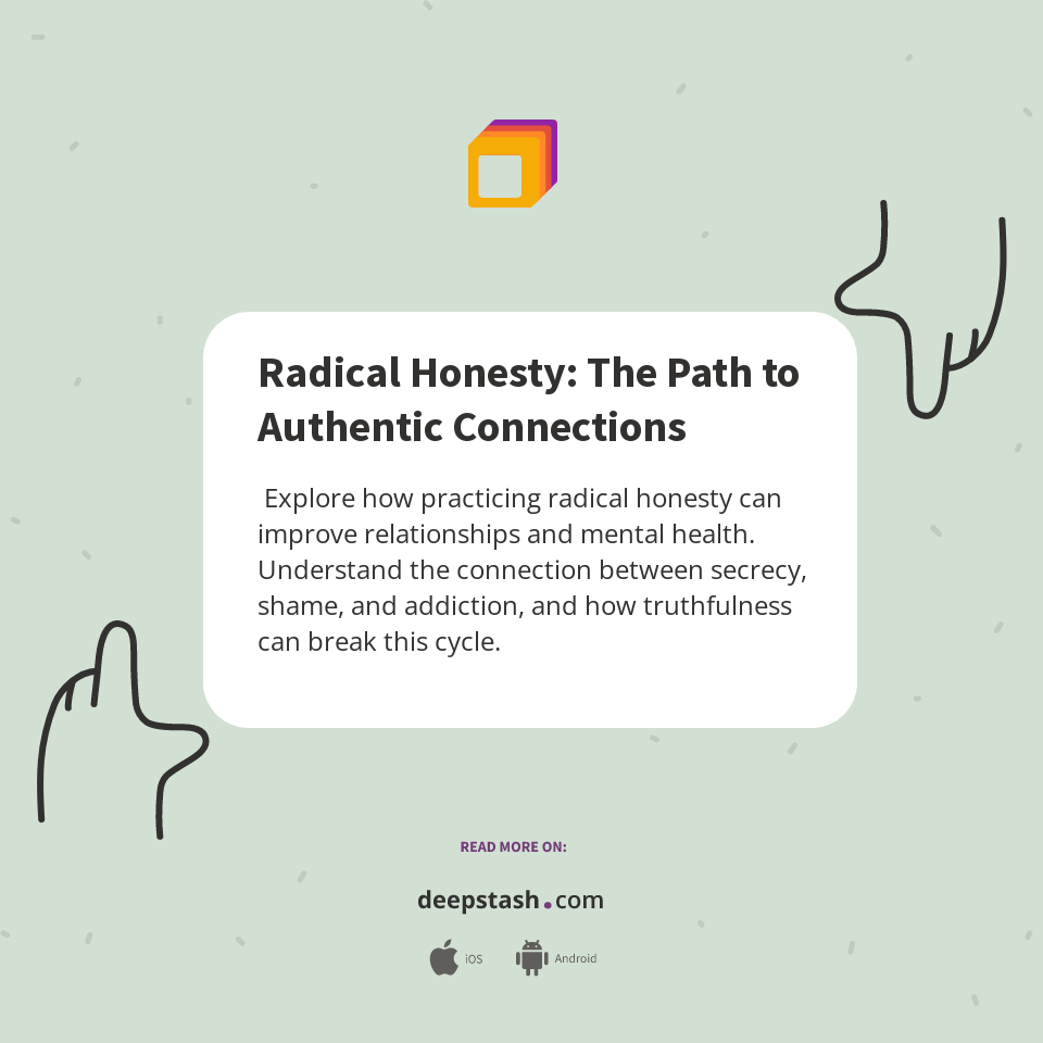 Radical Honesty: The Path to Authentic Connections - Deepstash