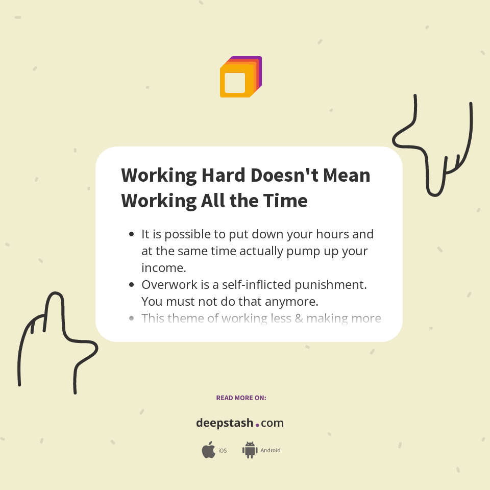 Working Hard Doesn't Mean Working All the Time - Deepstash