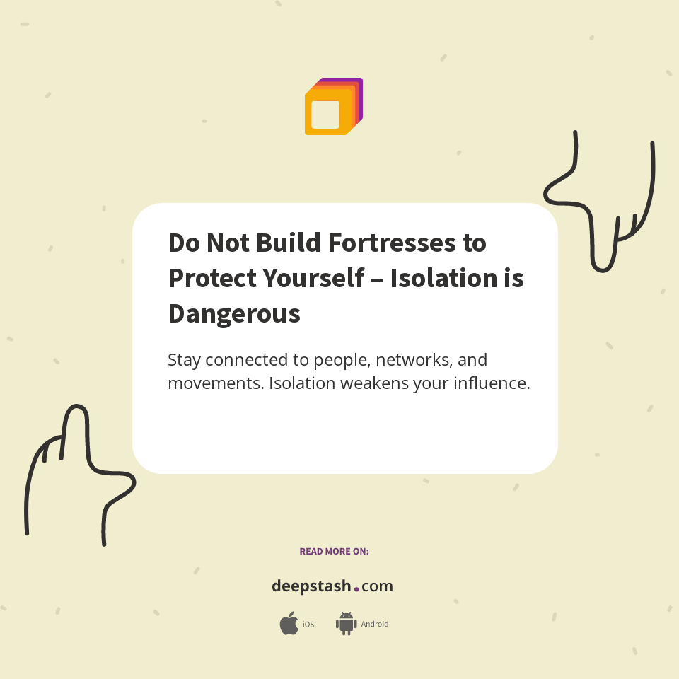 Do Not Build Fortresses to Protect Yourself – Isolation is Dangerous ...