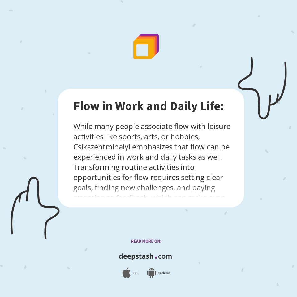 Flow in Work and Daily Life: - Deepstash