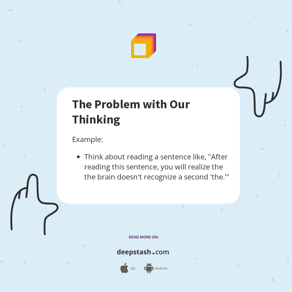 The Problem with Our Thinking - Deepstash