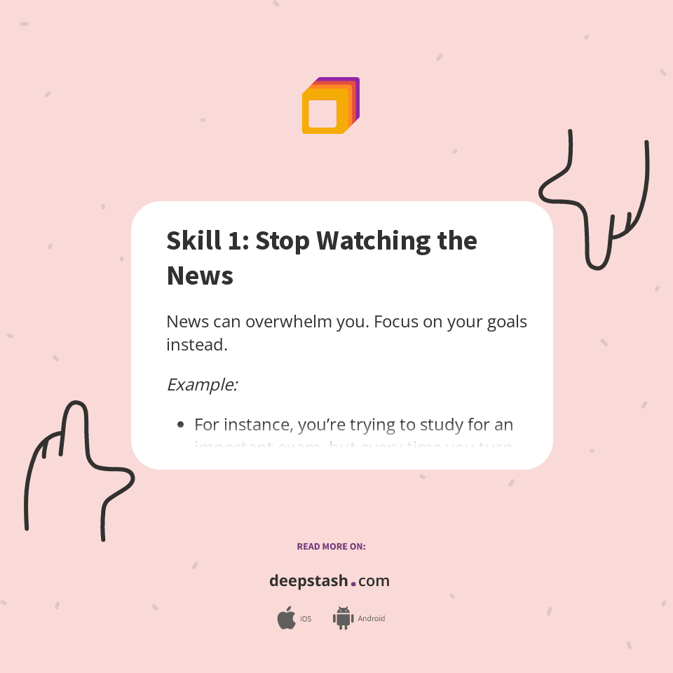 Skill 1: Stop Watching the News - Deepstash