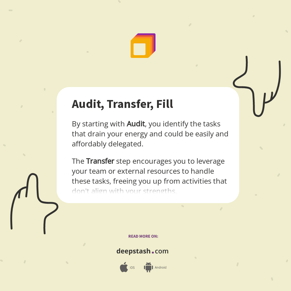Audit, Transfer, Fill - Deepstash