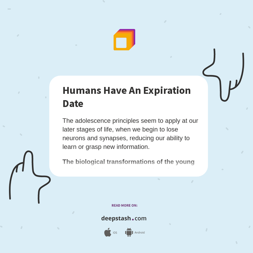 Humans Have An Expiration Date - Deepstash