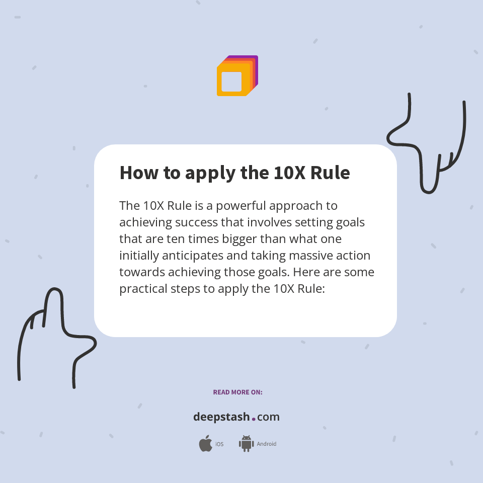 How to apply the 10X Rule - Deepstash