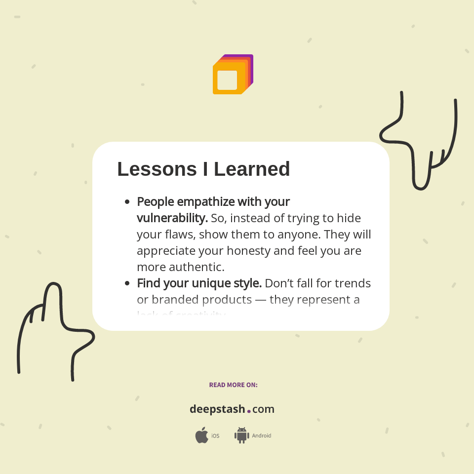 Lessons I Learned - Deepstash