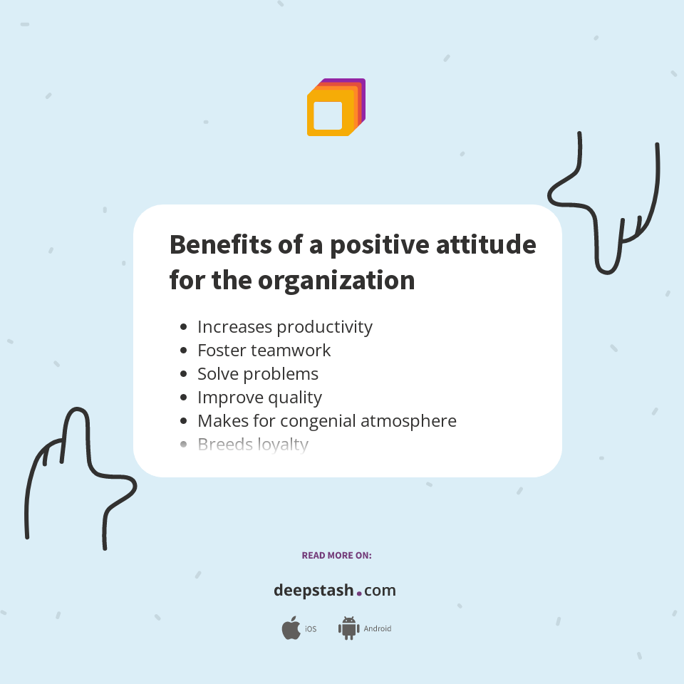 Benefits of a positive attitude for the organization - Deepstash