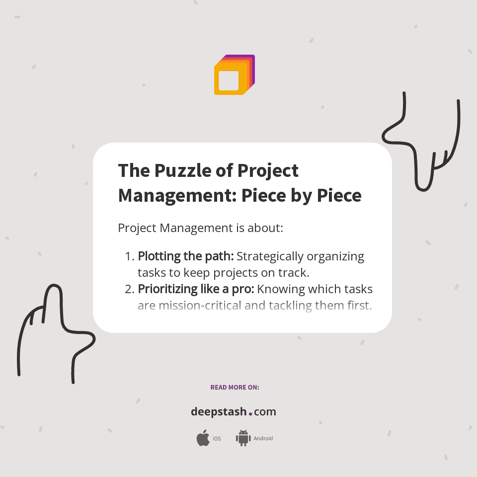 The Puzzle of Project Management: Piece by Piece - Deepstash