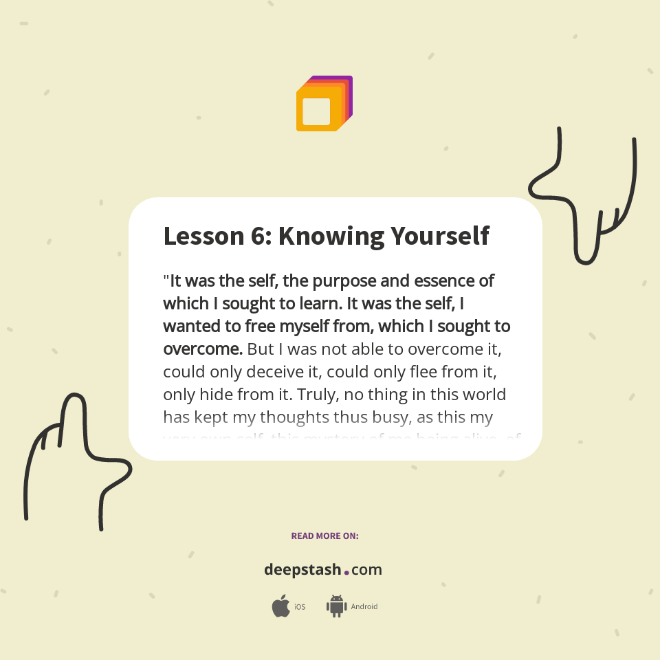 Lesson 6: Knowing Yourself - Deepstash