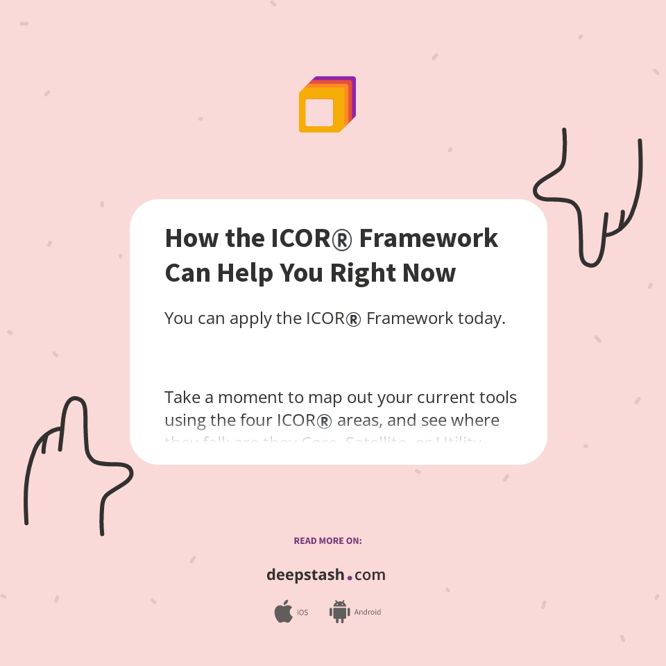How the ICOR® Framework Can Help You Right Now - Deepstash
