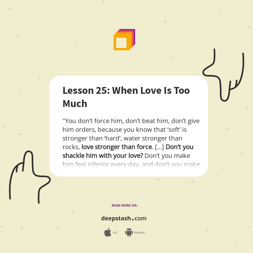Lesson 25: When Love Is Too Much - Deepstash