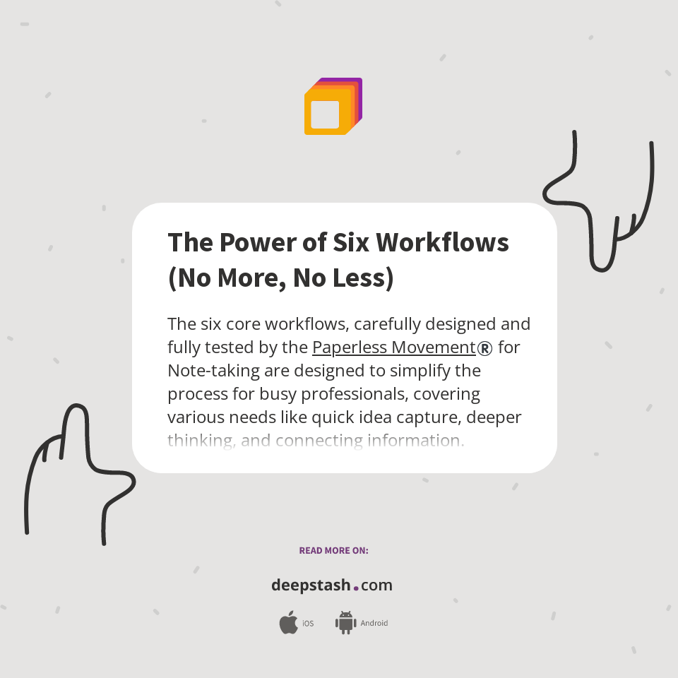 The Power of Six Workflows (No More, No Less) - Deepstash