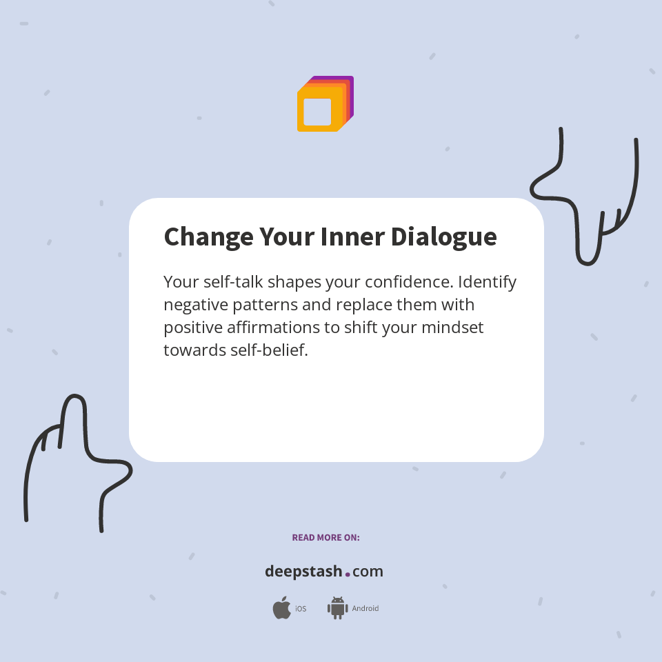 Change Your Inner Dialogue - Deepstash