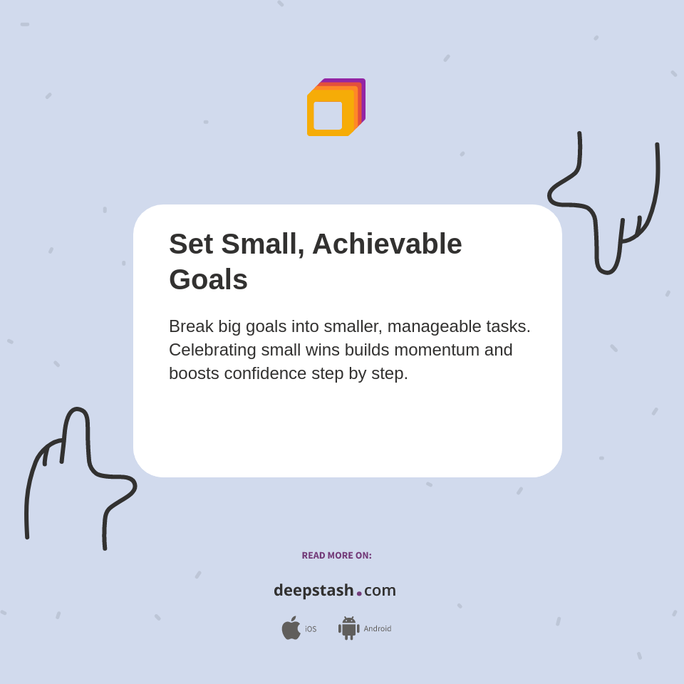 Set Small, Achievable Goals - Deepstash