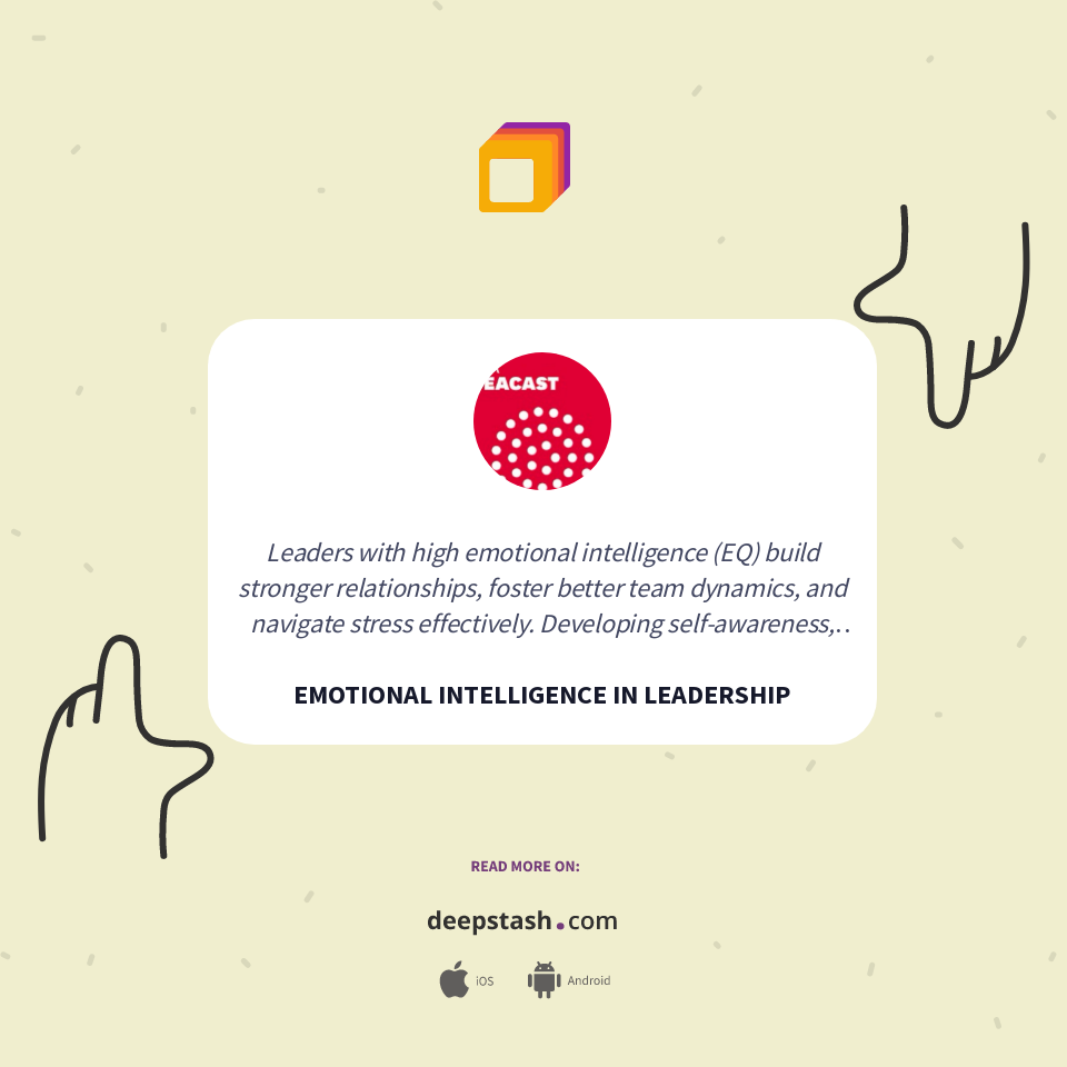 Quote by EMOTIONAL INTELLIGENCE IN LEADERSHIP - Deepstash