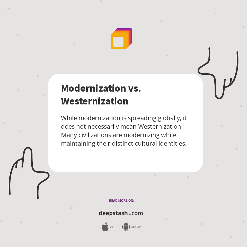 Modernization vs. Westernization - Deepstash