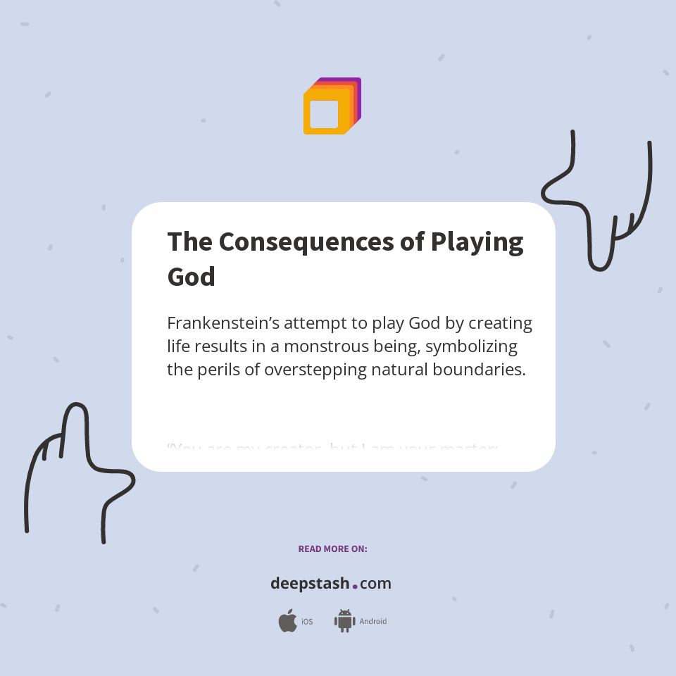 The Consequences of Playing God - Deepstash