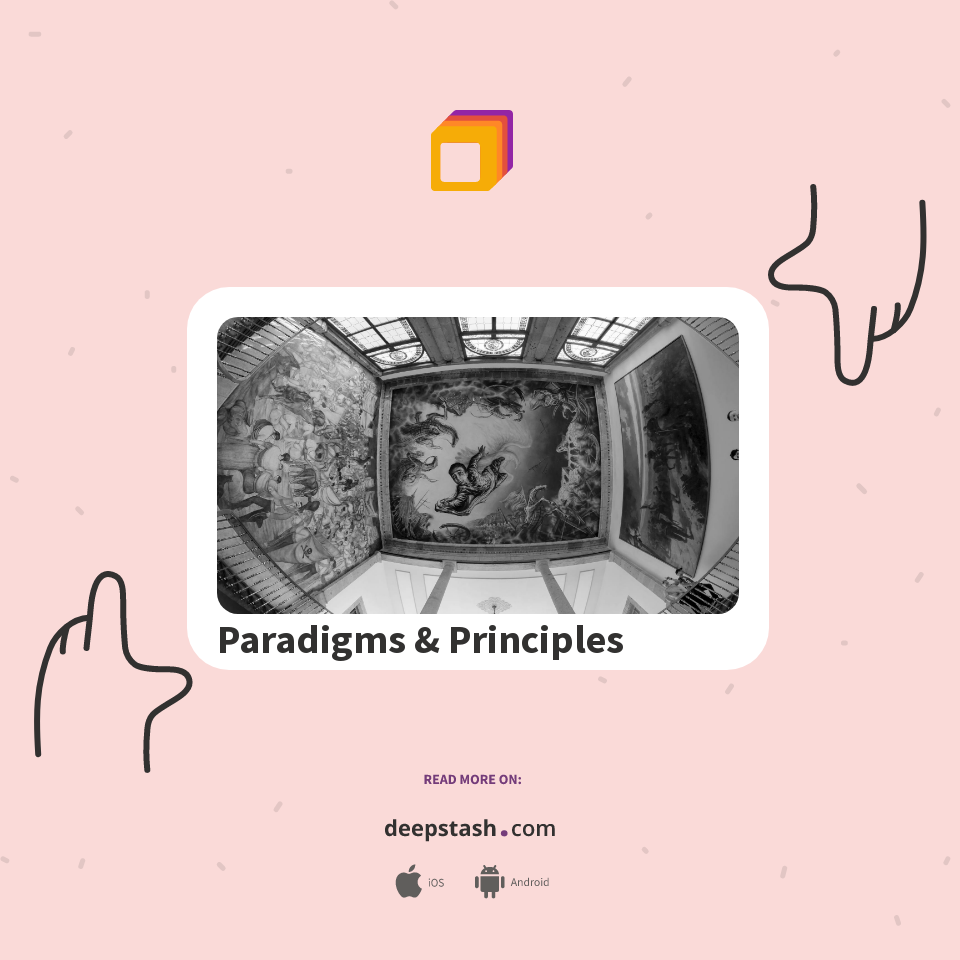 Paradigms & Principles - Deepstash