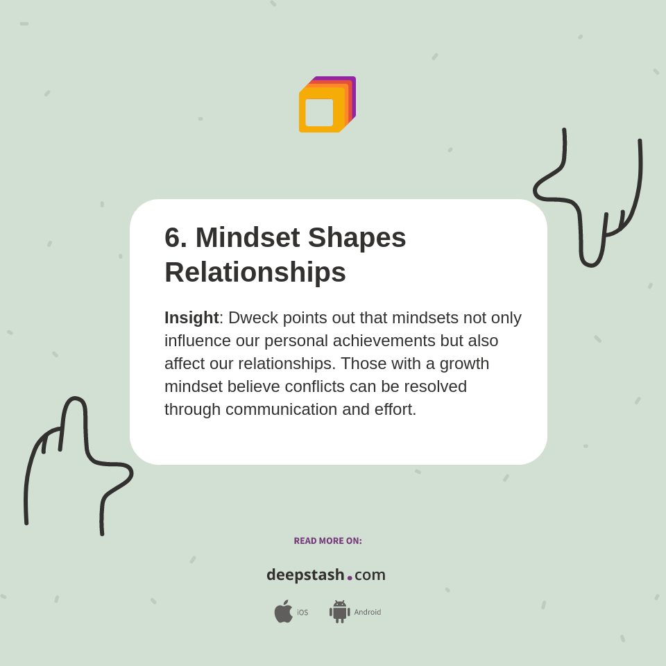 6. Mindset Shapes Relationships - Deepstash