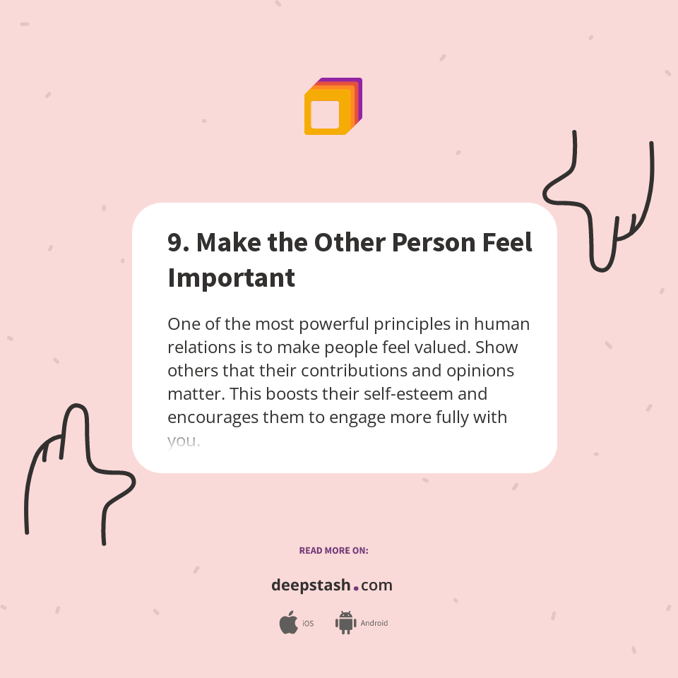 9. Make the Other Person Feel Important - Deepstash