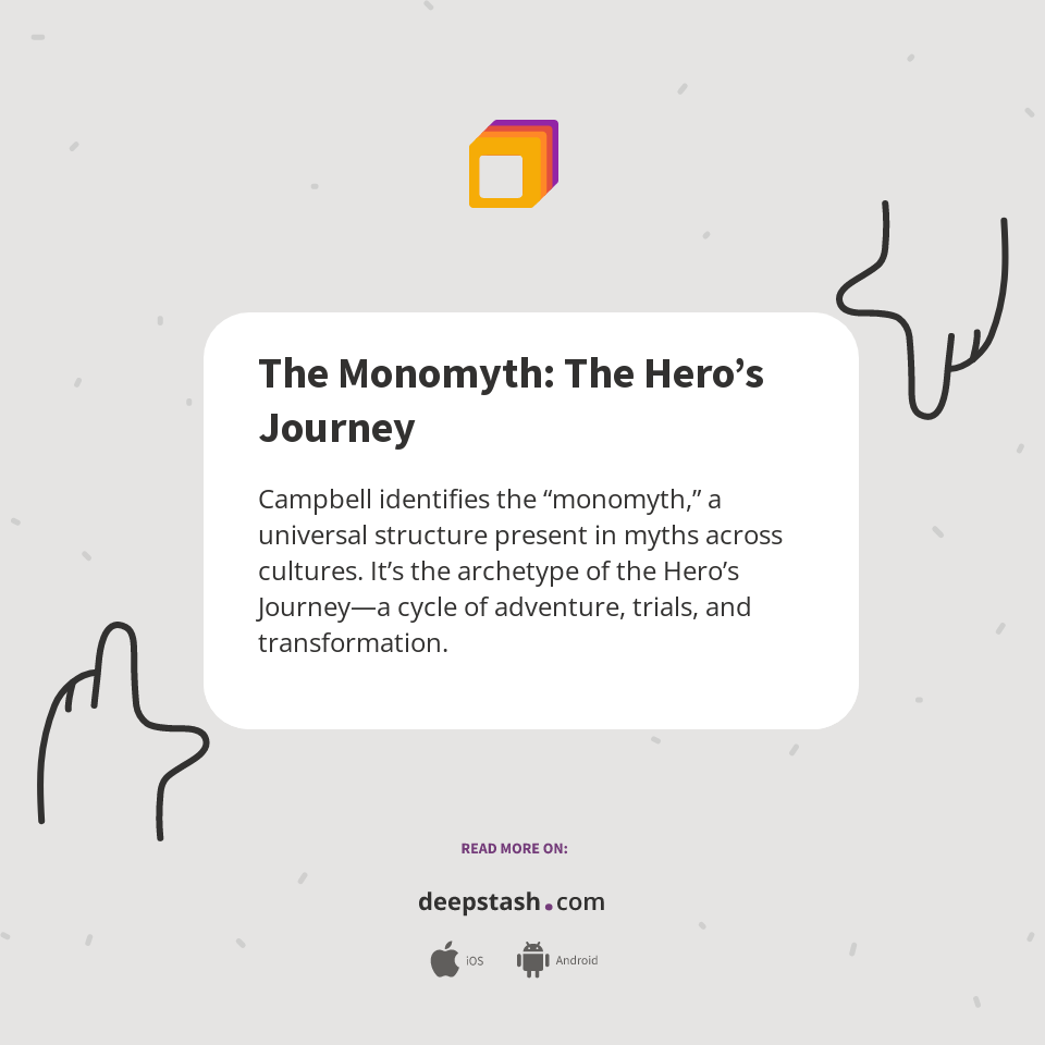 The Monomyth: The Hero’s Journey - Deepstash