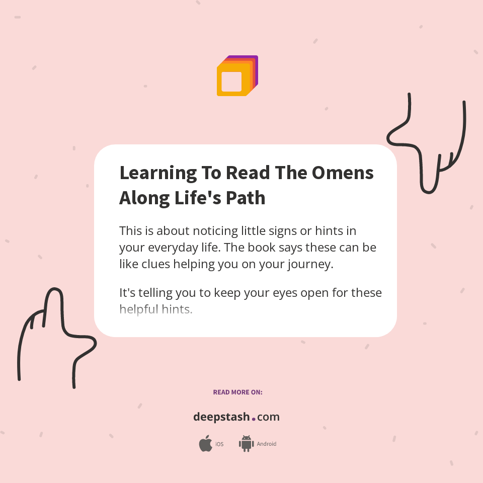 Learning To Read The Omens Along Life's Path - Deepstash