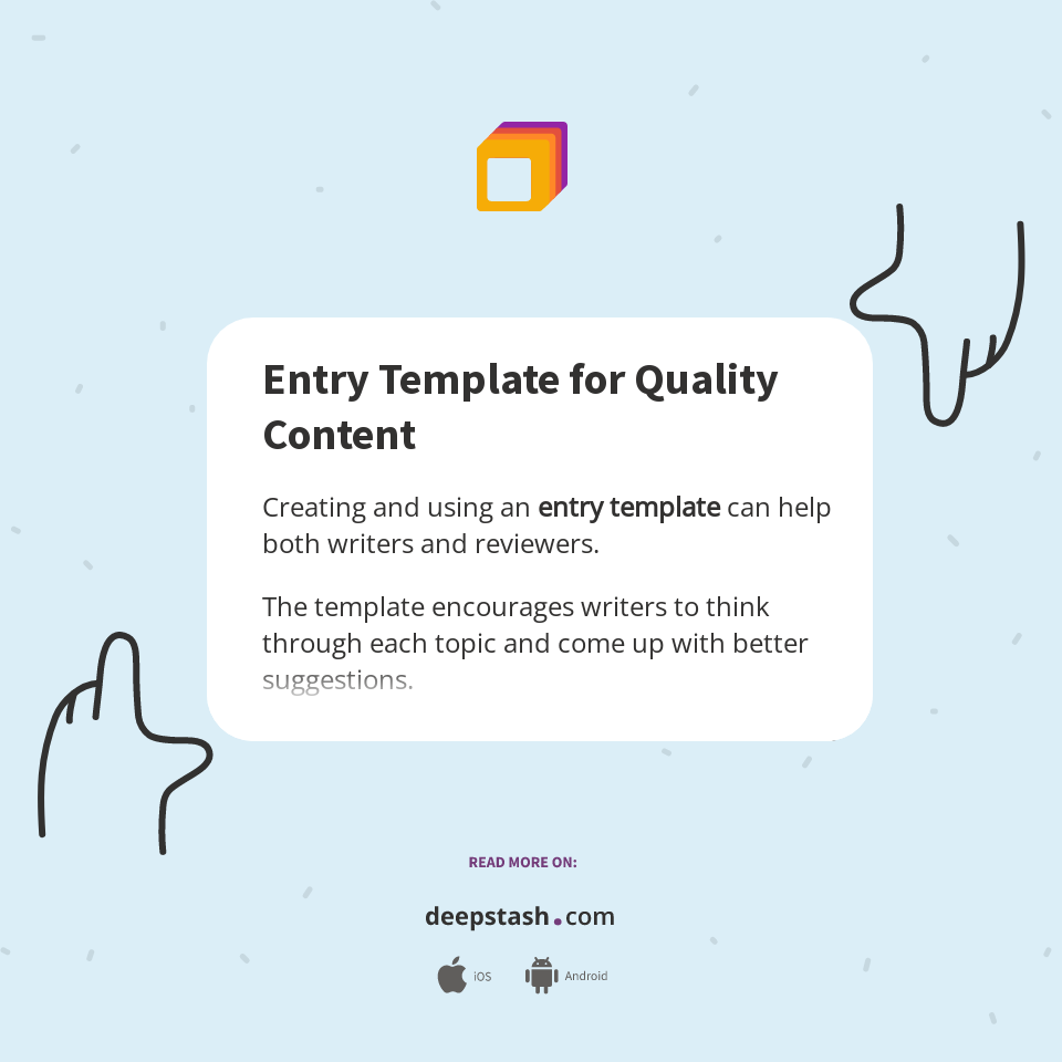 Entry Template for Quality Content - Deepstash