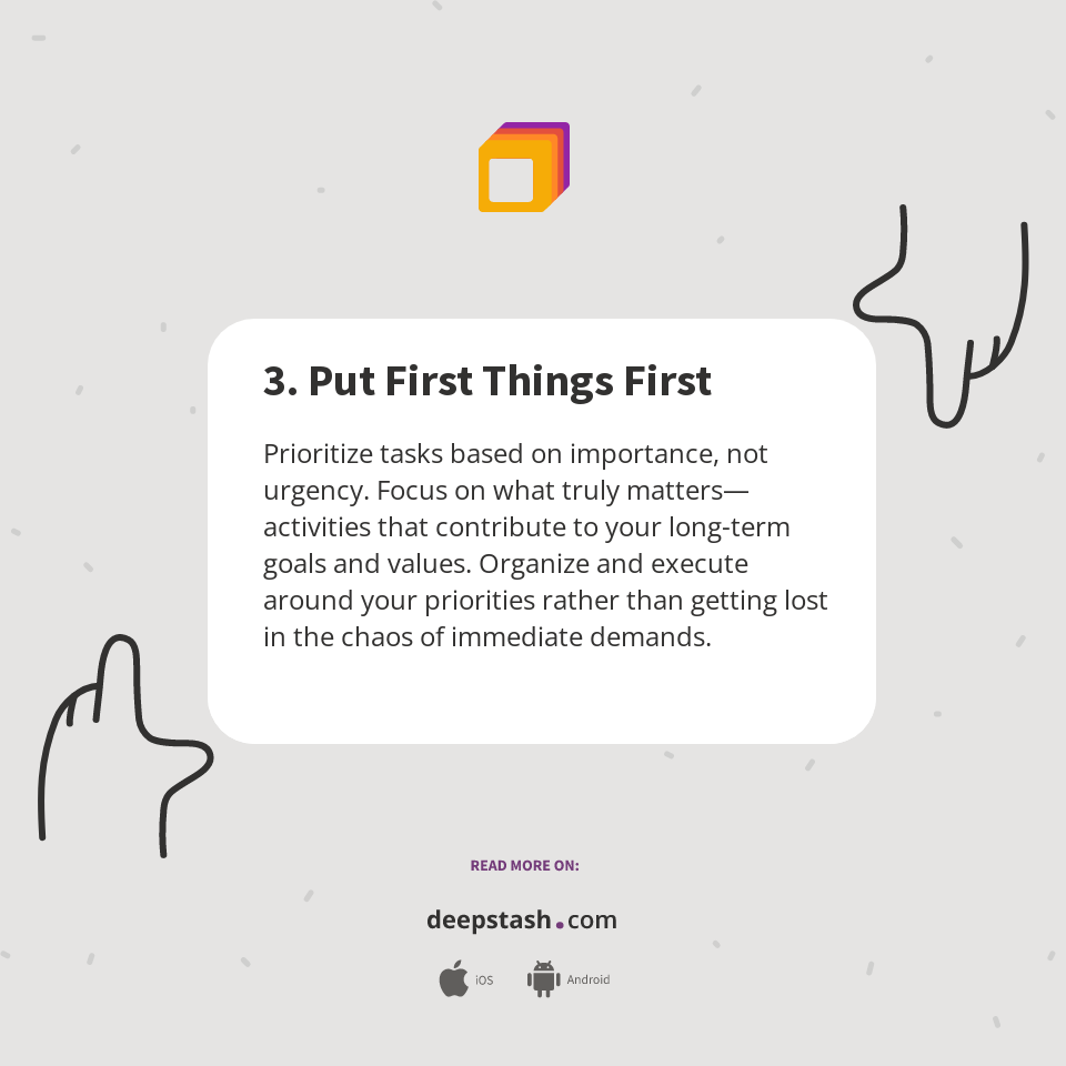 3. Put First Things First - Deepstash
