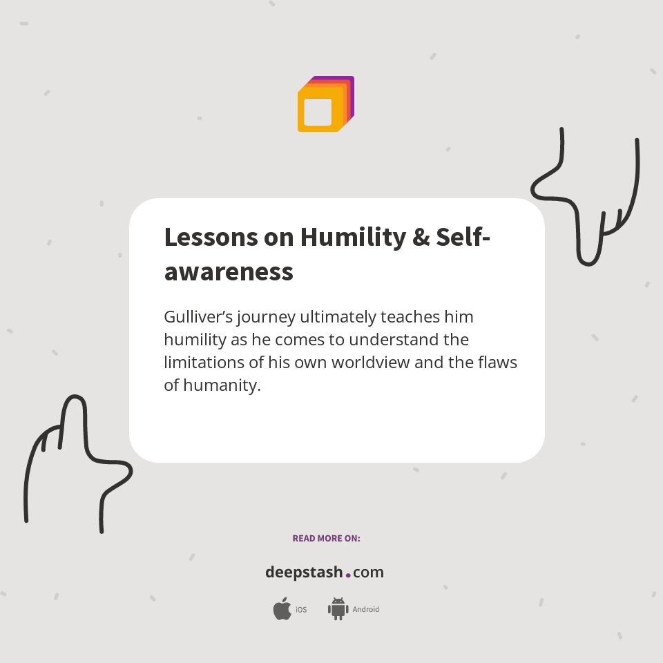 Lessons on Humility & Self-awareness - Deepstash