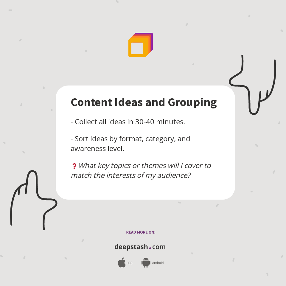 Content Ideas and Grouping - Deepstash