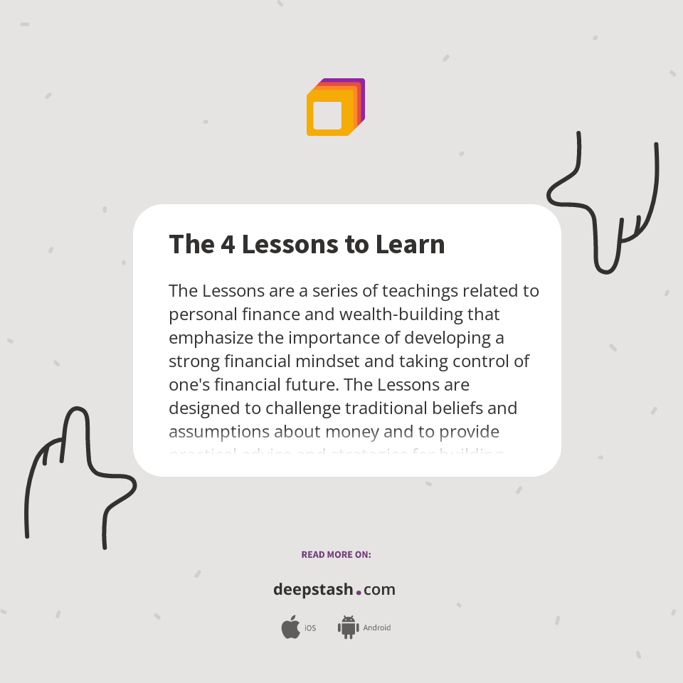 The 4 Lessons to Learn - Deepstash