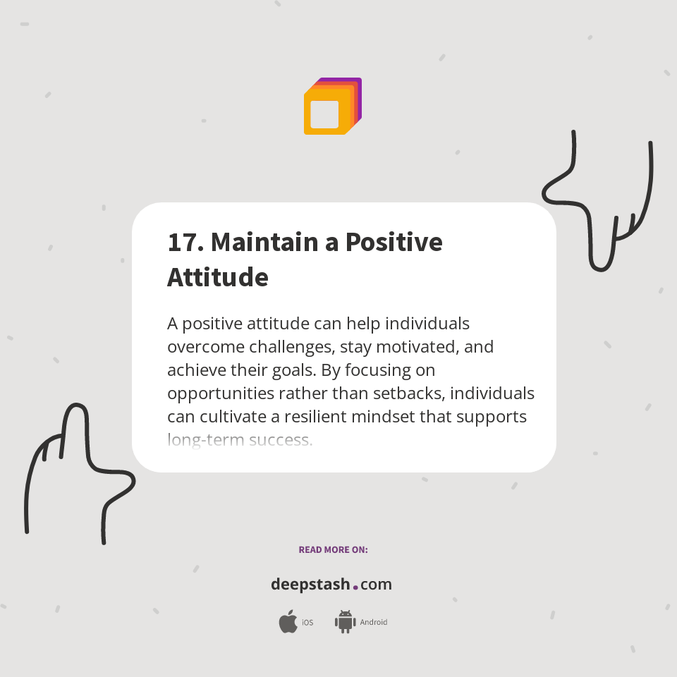 17. Maintain a Positive Attitude - Deepstash