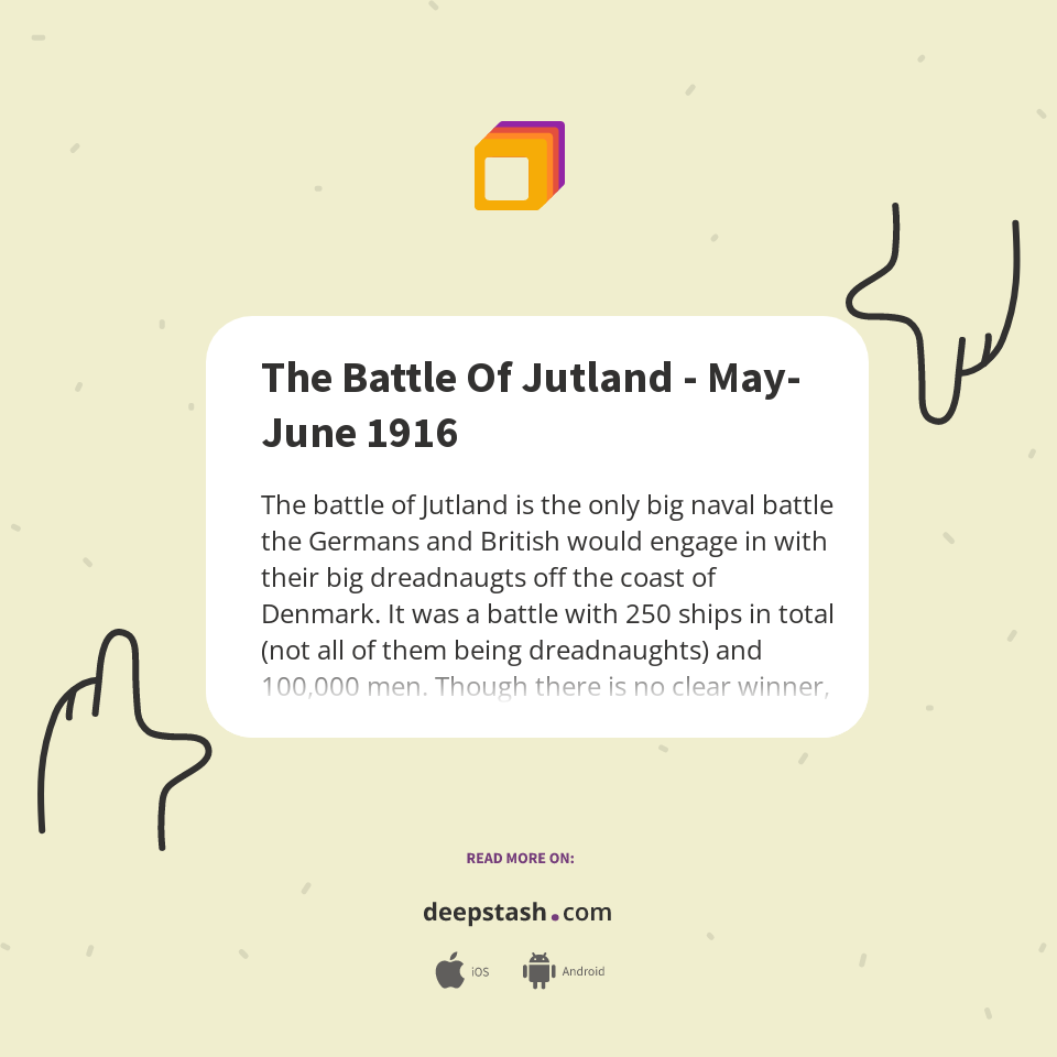 The Battle Of Jutland - May-June 1916 - Deepstash