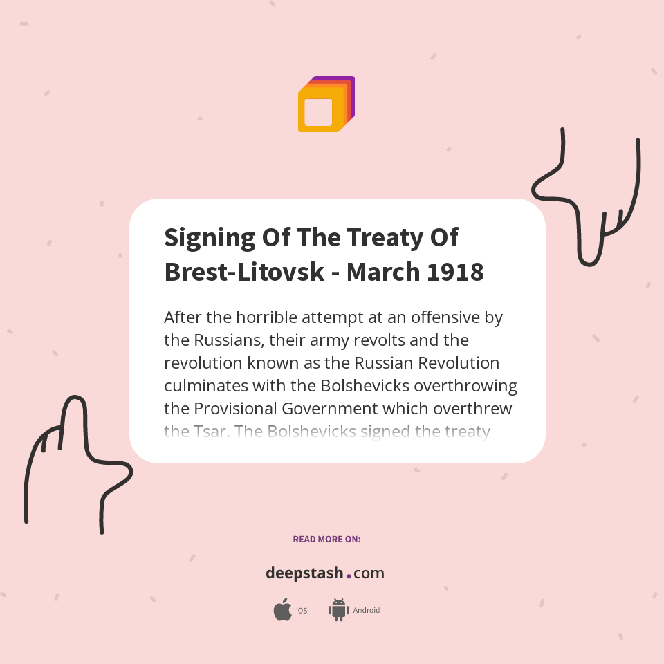 Signing Of The Treaty Of Brest-Litovsk - March 1918 - Deepstash