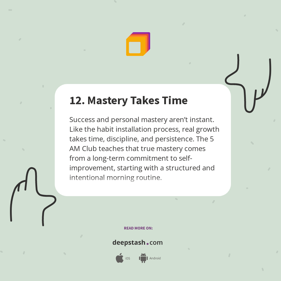 12. Mastery Takes Time - Deepstash