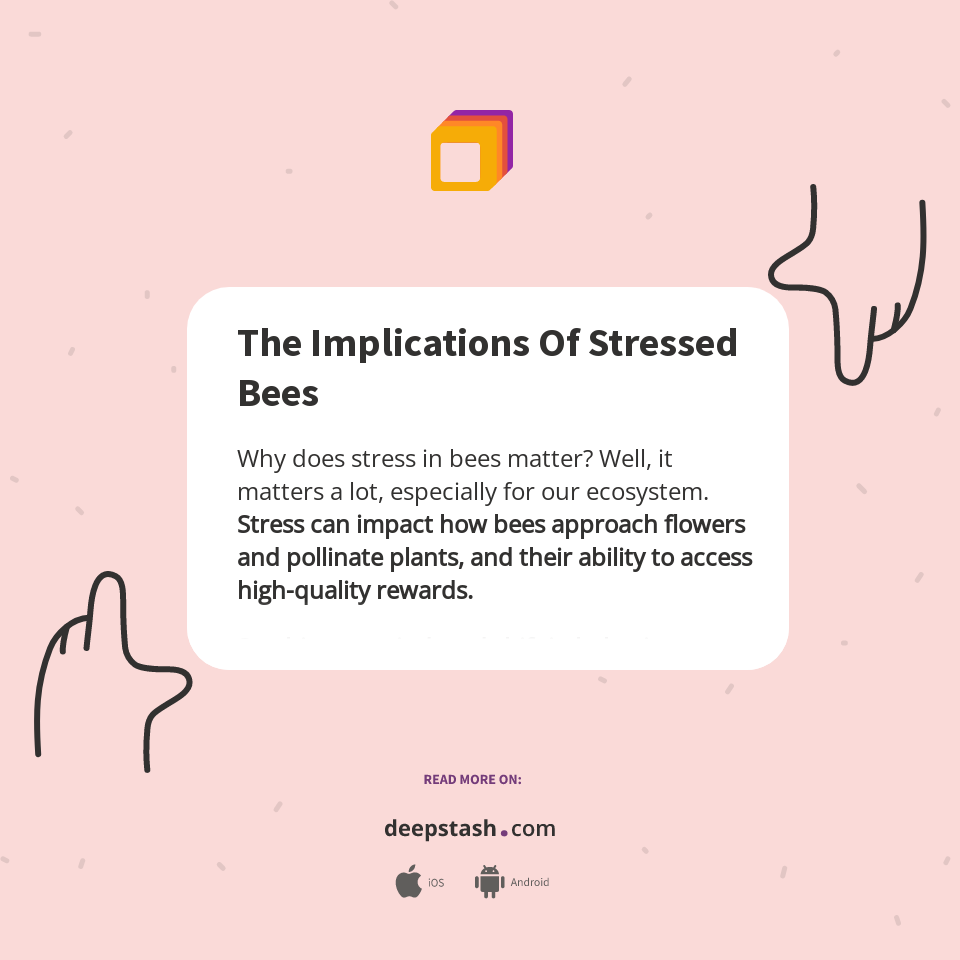 The Implications Of Stressed Bees - Deepstash