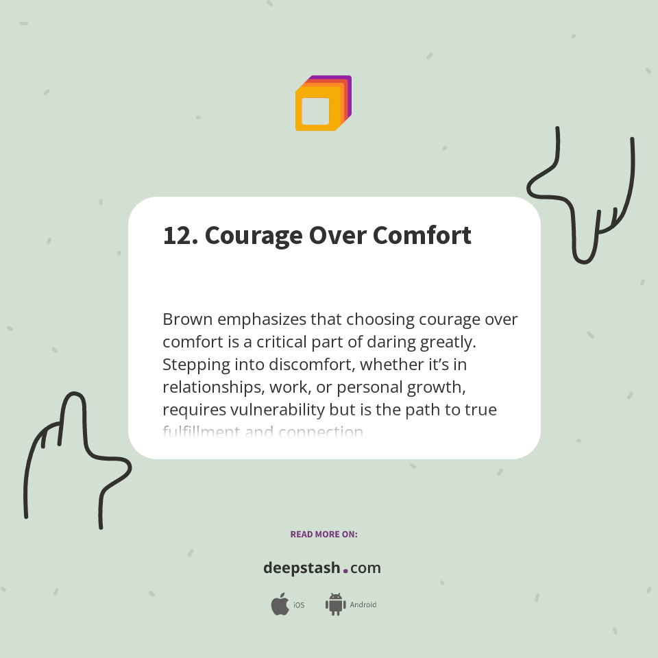 12. Courage Over Comfort - Deepstash