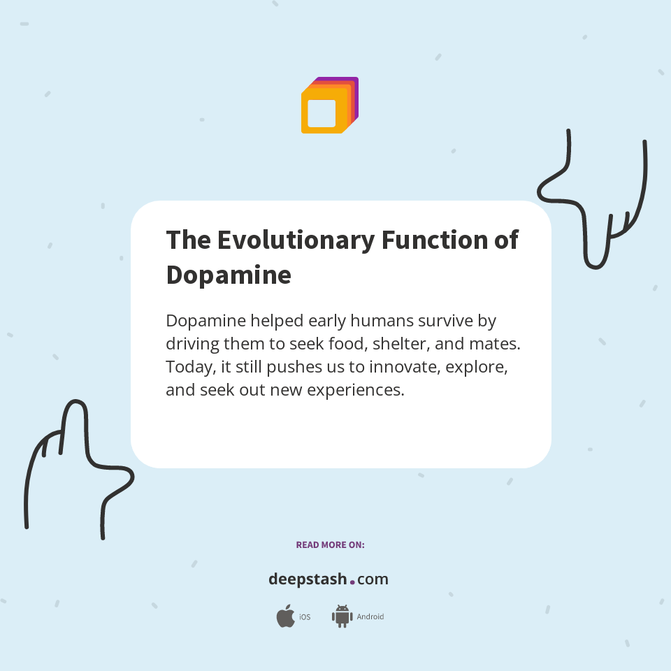 The Evolutionary Function of Dopamine - Deepstash