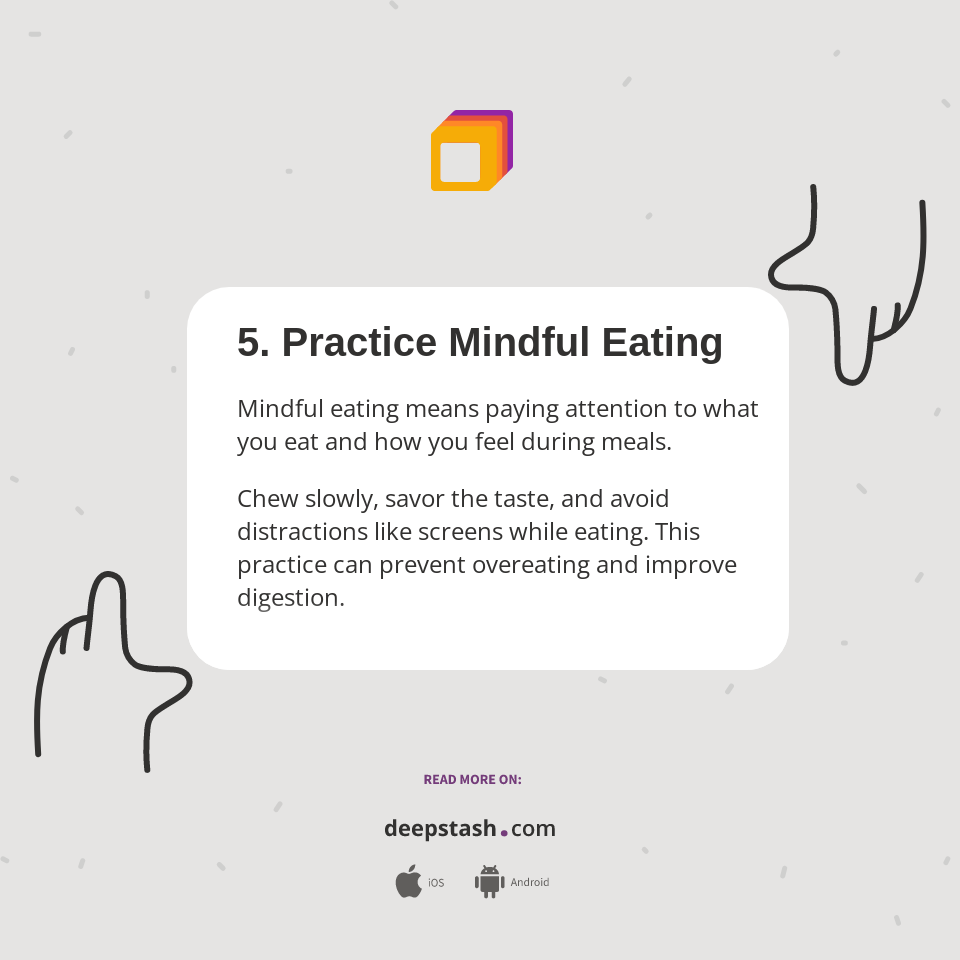 5. Practice Mindful Eating - Deepstash