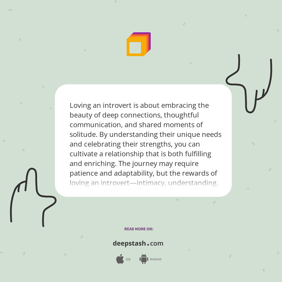 Loving an introvert is about embracing the beauty of... - Deepstash