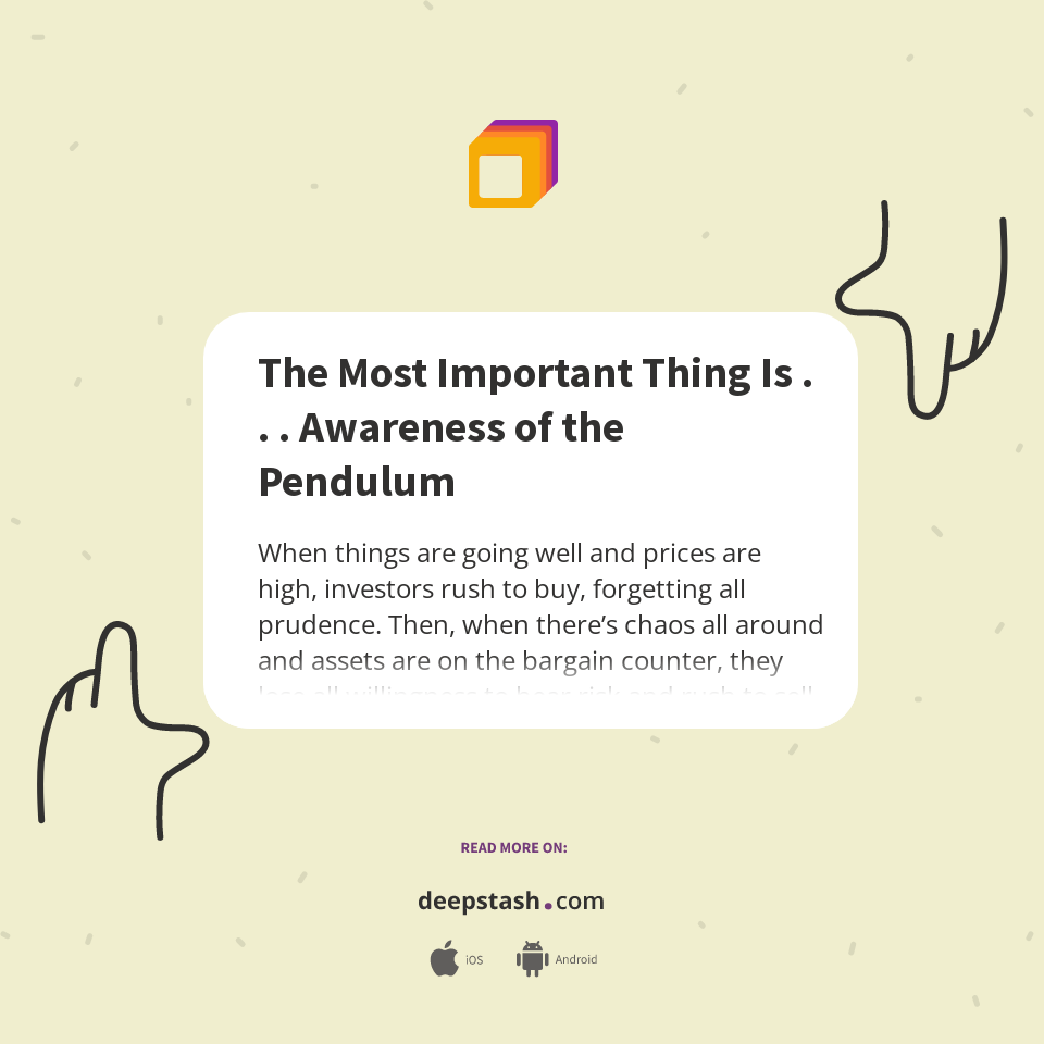 The Most Important Thing Is . . . Awareness of the Pendulum - Deepstash