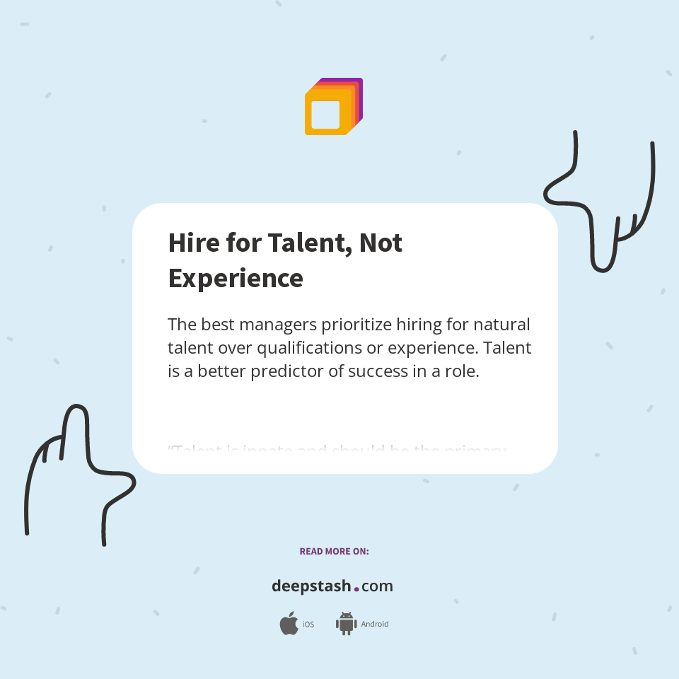 Hire for Talent, Not Experience - Deepstash