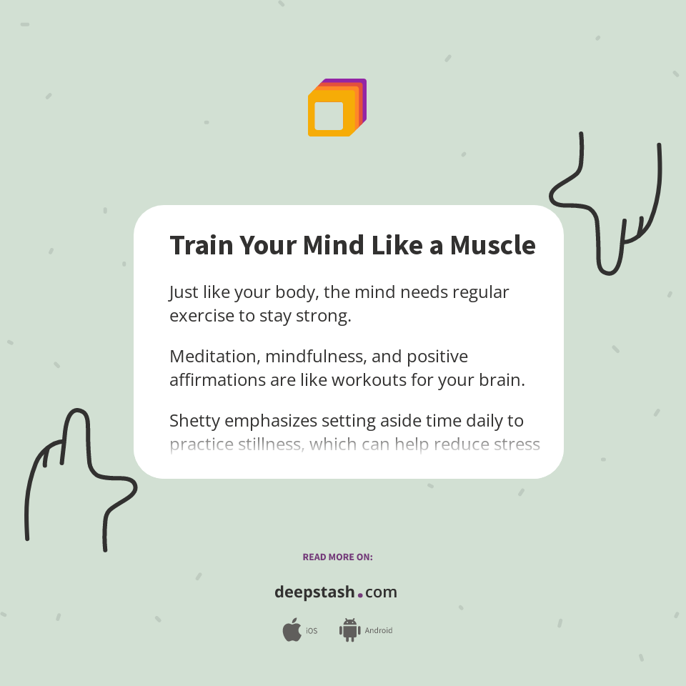 Train Your Mind Like a Muscle - Deepstash