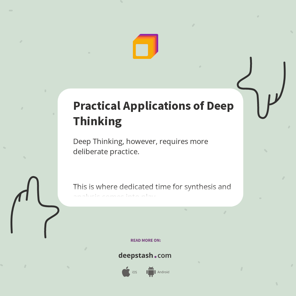 Practical Applications of Deep Thinking - Deepstash